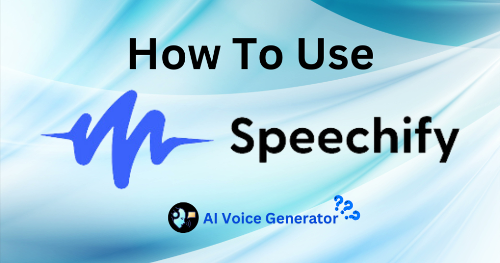 How to Use Speechify AI Voice Generator Simple Guide in 2025