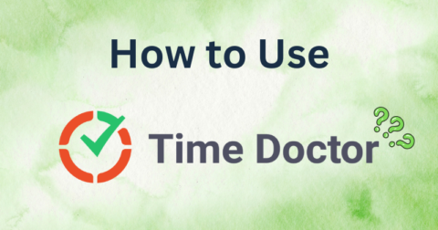 How to Use Time Doctor: A Step-by-Step Tutorial in 2025