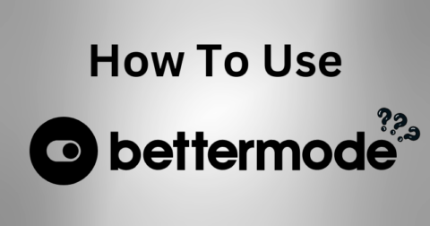 How to Use Bettermode: A Step-by-Step Guideline in 2025