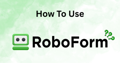 How to Use RoboForm: Maximize Your Security in 2025