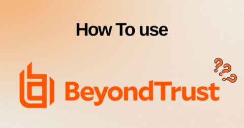 How to Use BeyondTrust: A Quick Start Guide in 2025